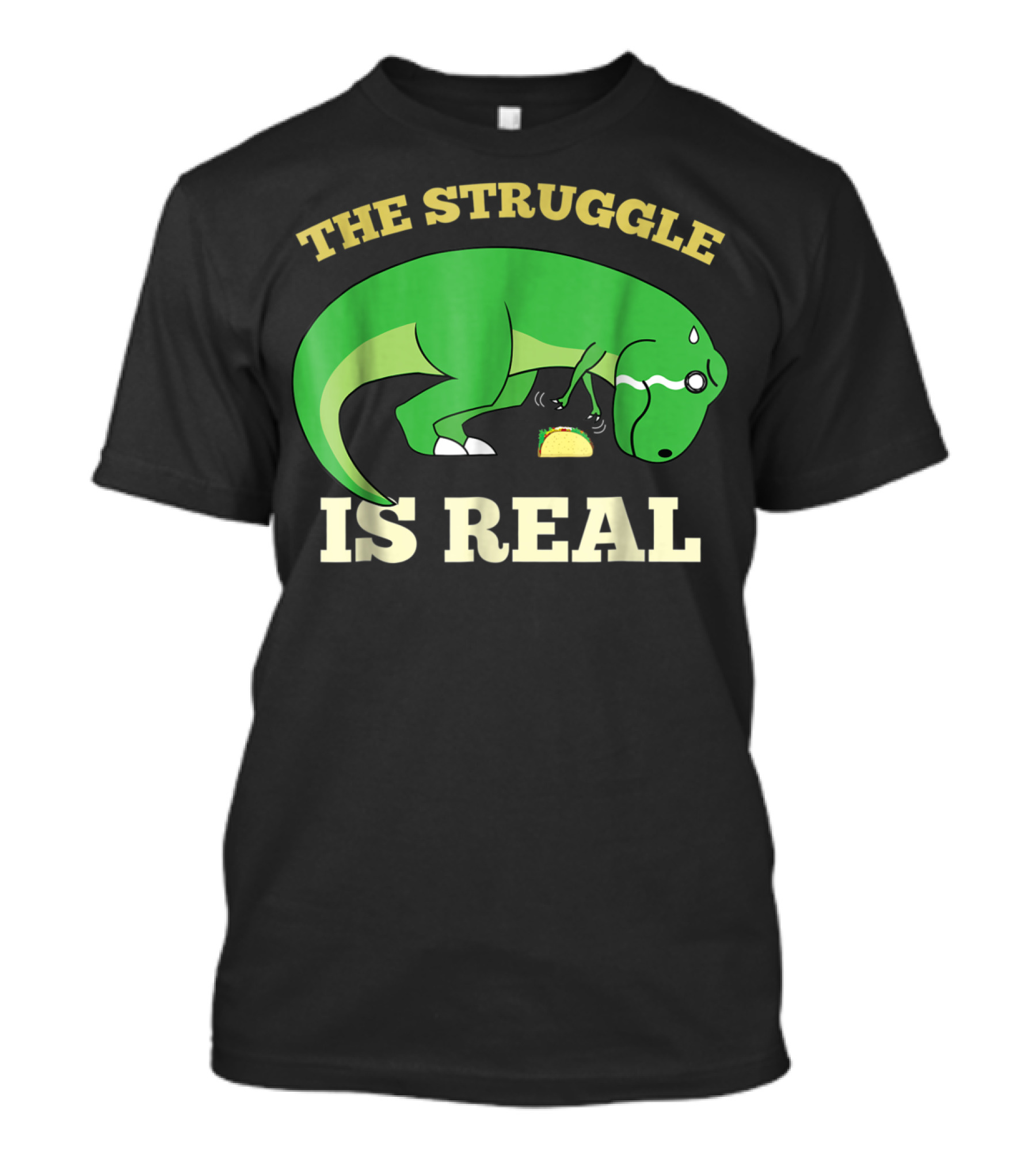 The Struggle Is Real Green Rex Dinosaur Taco T-Shirt
