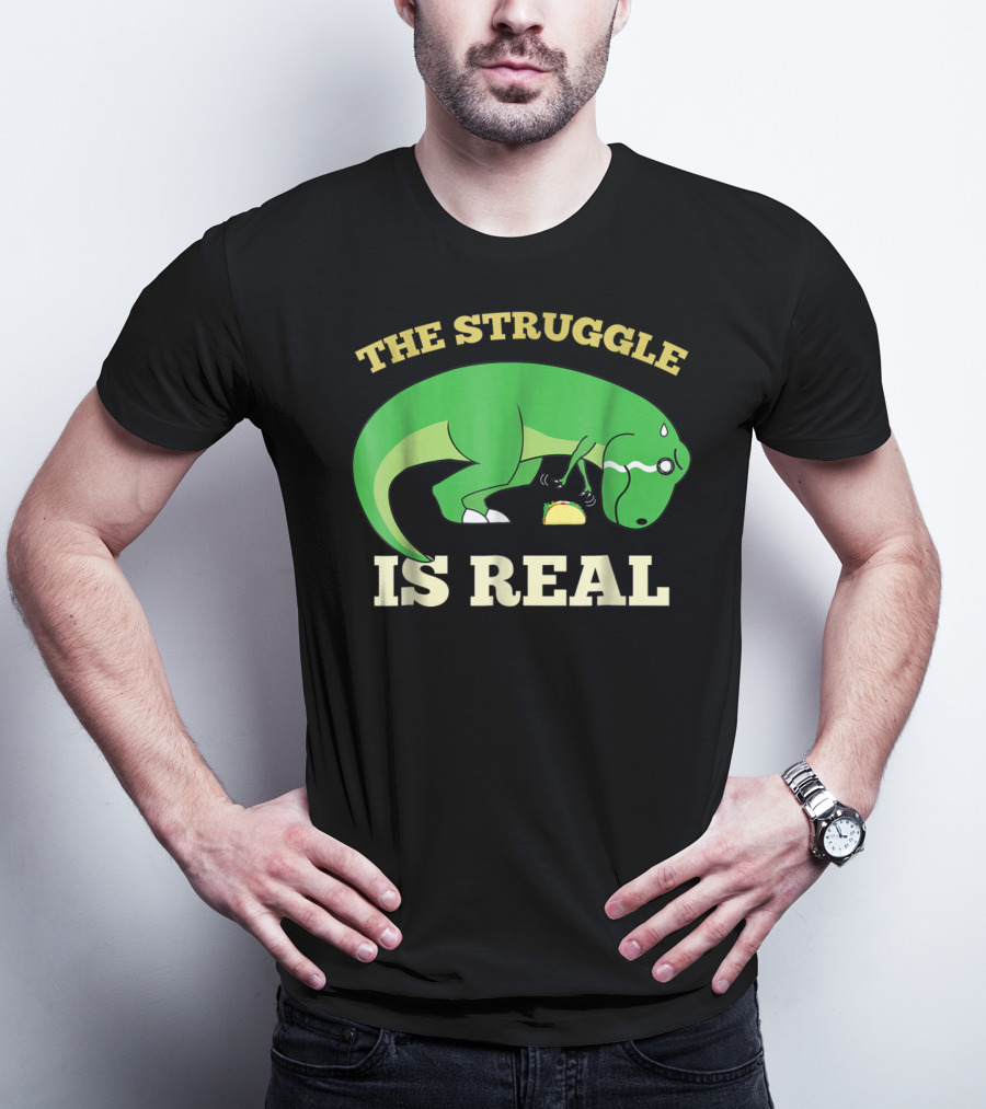 The Struggle Is Real Green Rex Dinosaur Taco T-Shirt