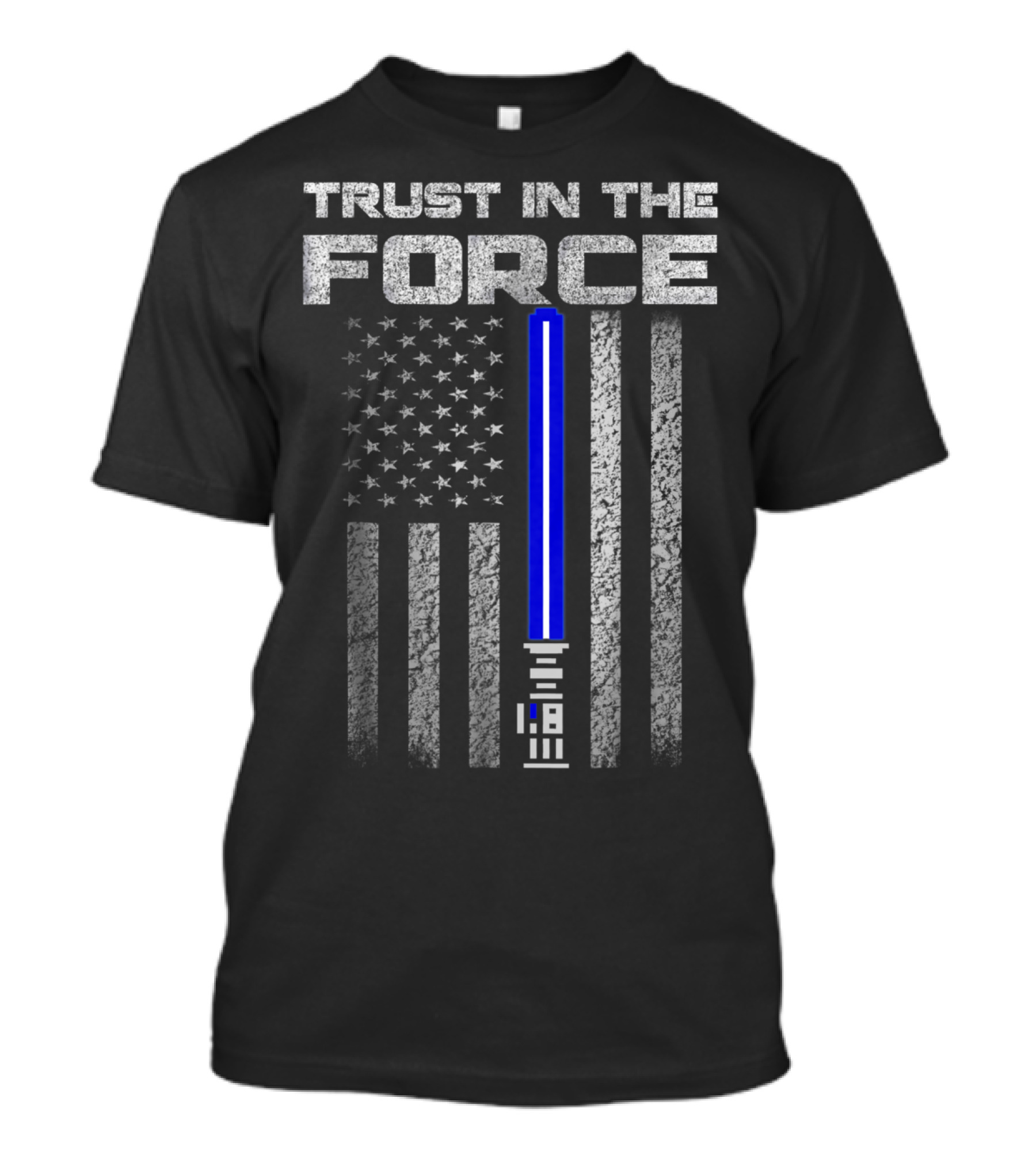 Trust In The Force Thin Blue Line American Flag Lightsaber T-Shirt