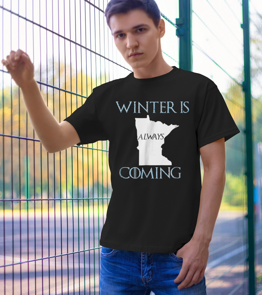 Winter Is Always Coming Minnesota Map T-Shirt