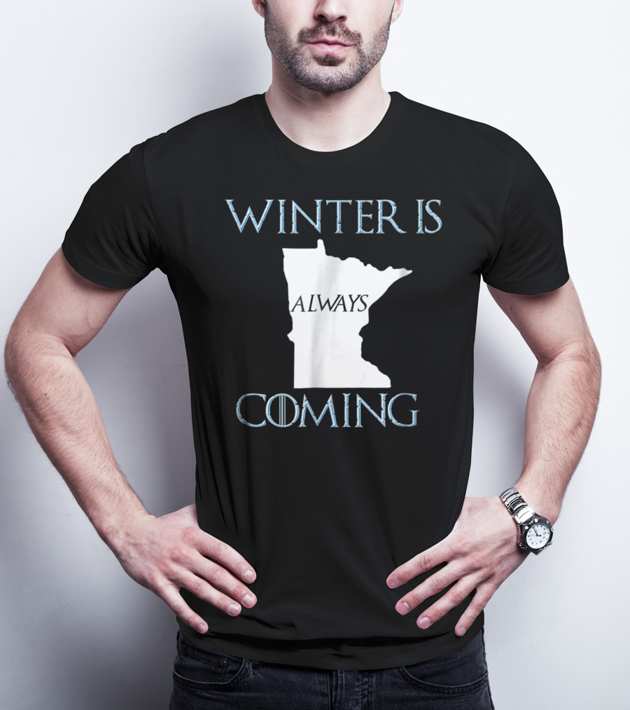 Winter Is Always Coming Minnesota Map T-Shirt