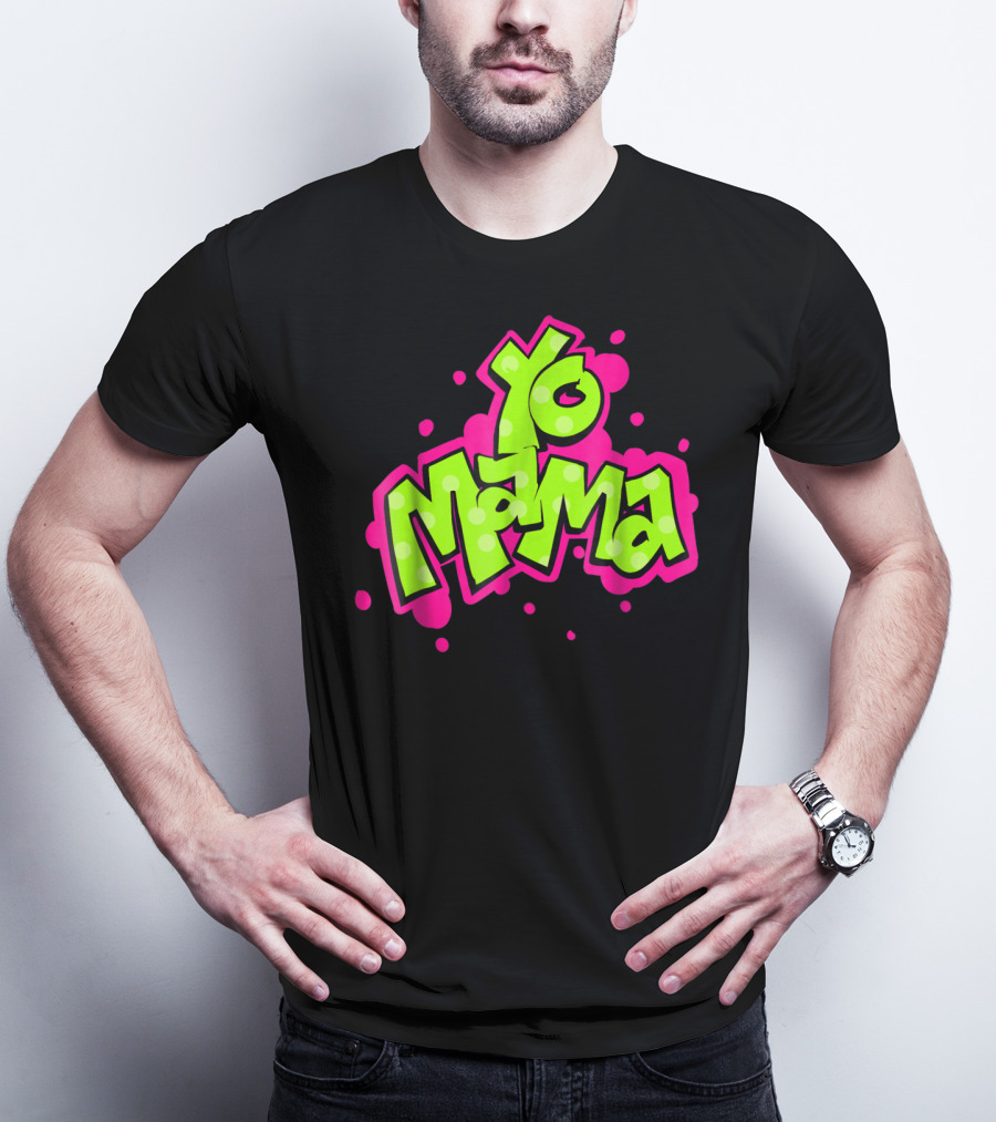 Yo Mama Old Skool Style 90's Hip Hop Party Graffiti Vibes T-Shirt