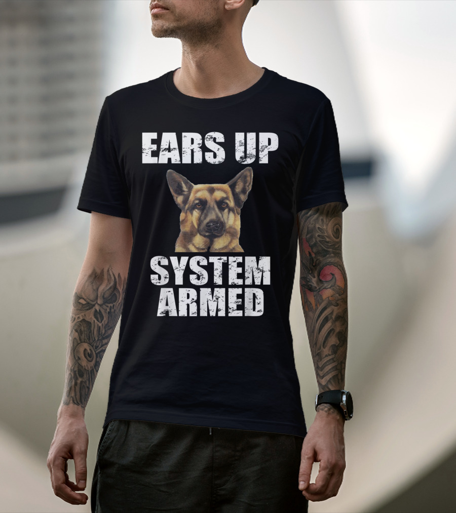 German Shepherd Ears Up System Armed T-Shirt