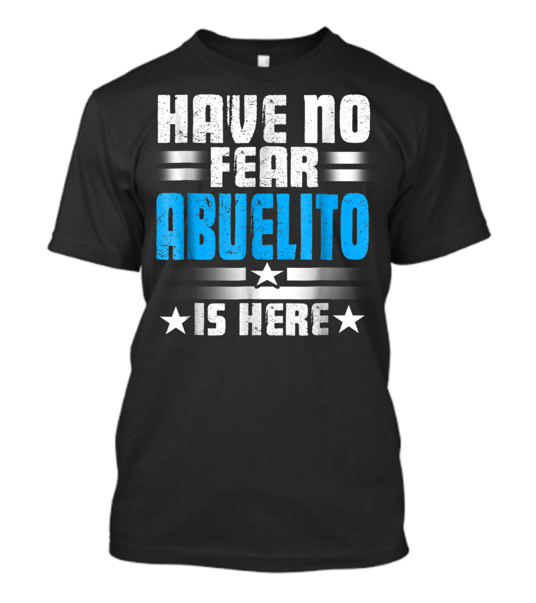 Have No Fear Abuelito Is Here T-Shirt