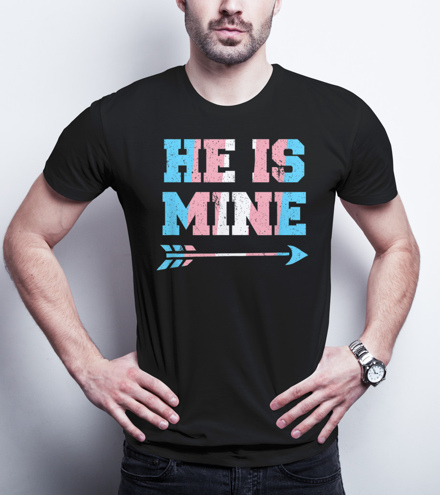He Is Mine Trans Pride Matching Couple Arrow T-Shirt