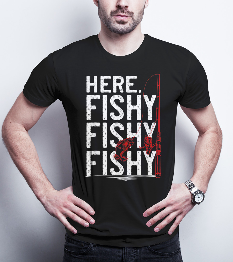 Here Fishy Fishy Fishy Rod And Fish Hook Adventure T-Shirt