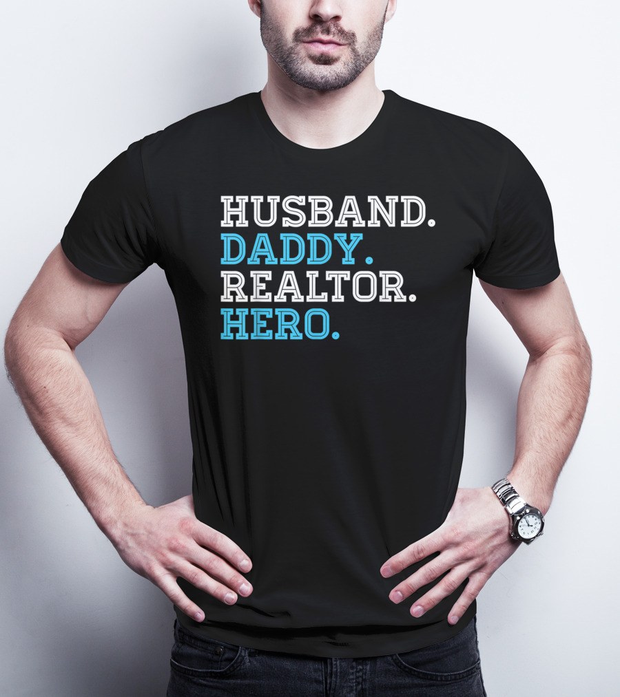 Husband Daddy Realtor Hero T-Shirt