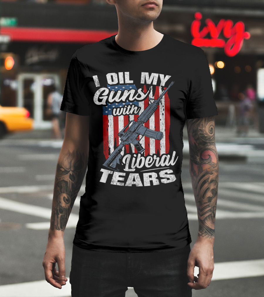 I Oil My Guns With Liberal Tears American Flag Rifle T-Shirt
