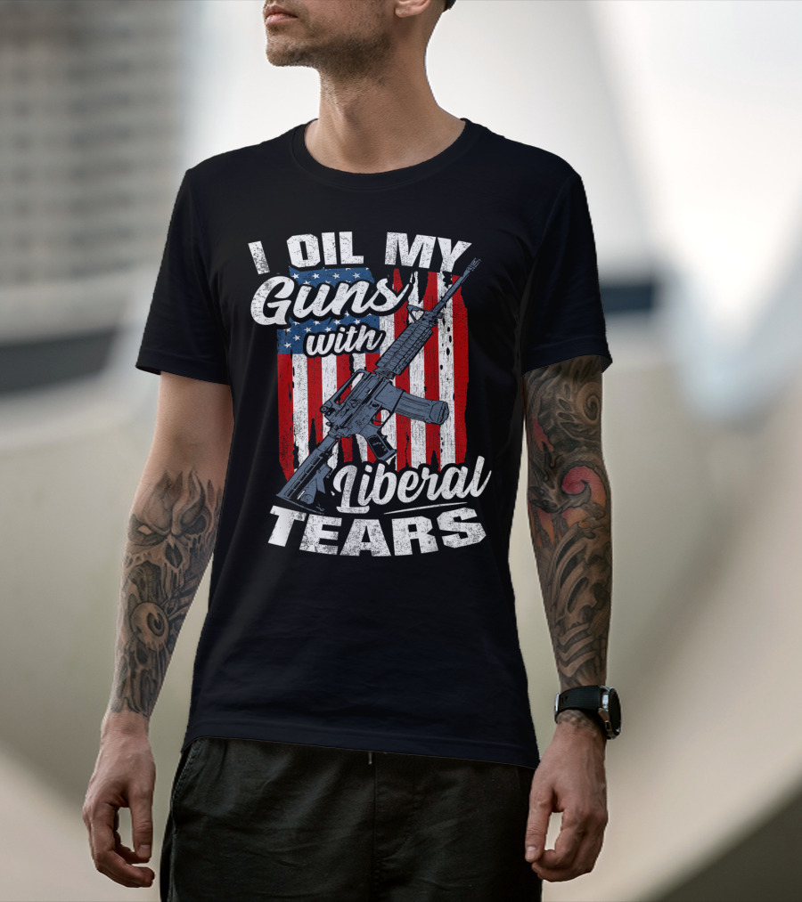 I Oil My Guns With Liberal Tears American Flag Rifle T-Shirt
