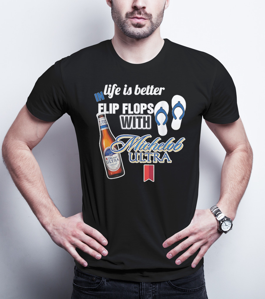 Life Is Better In Flip Flops With Michelob Ultra Bottle And Flip Flop Icons T-Shirt