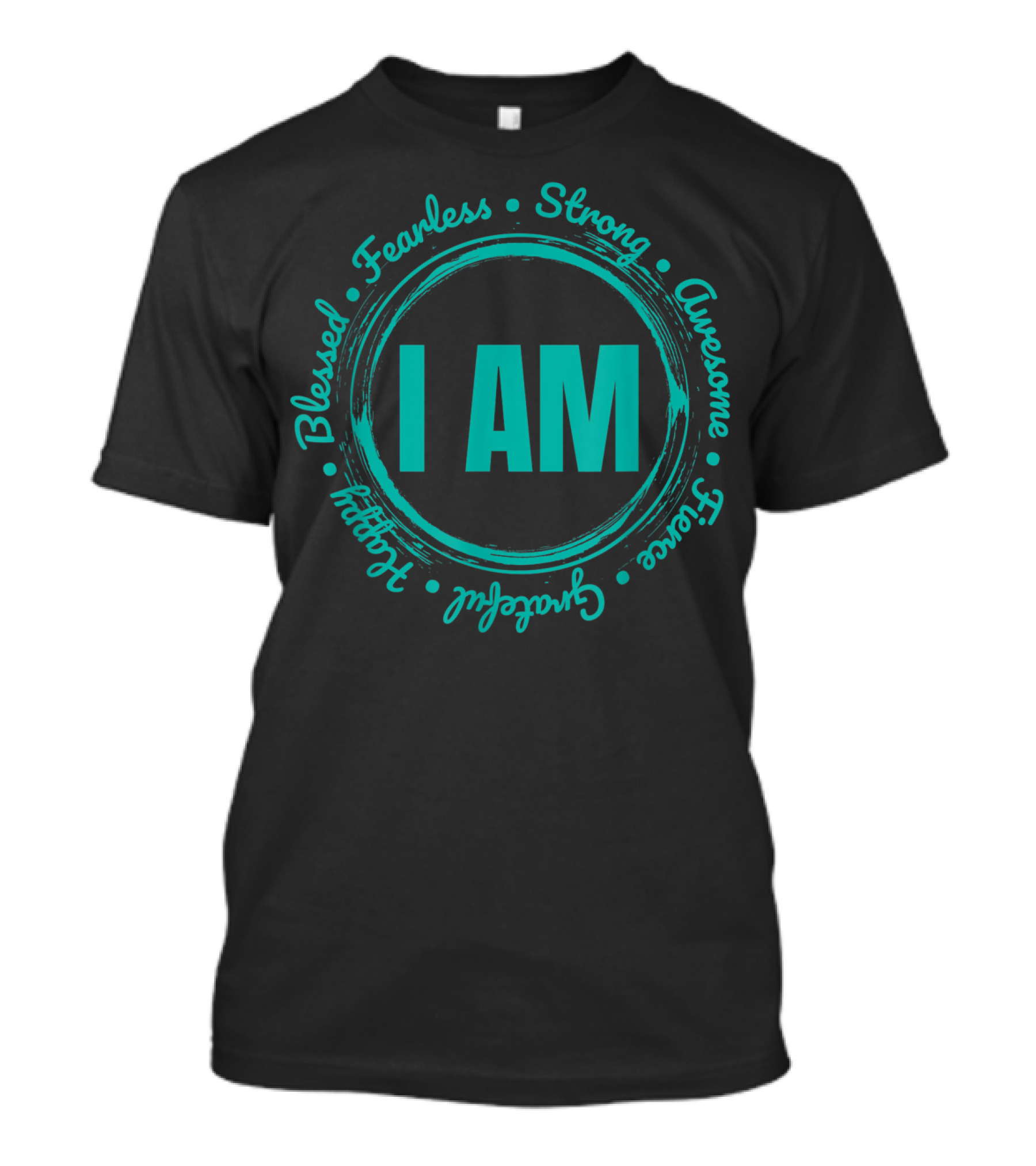 I Am Blessed Fearless Strong Awesome Brave Thankful Grateful Happy T-Shirt