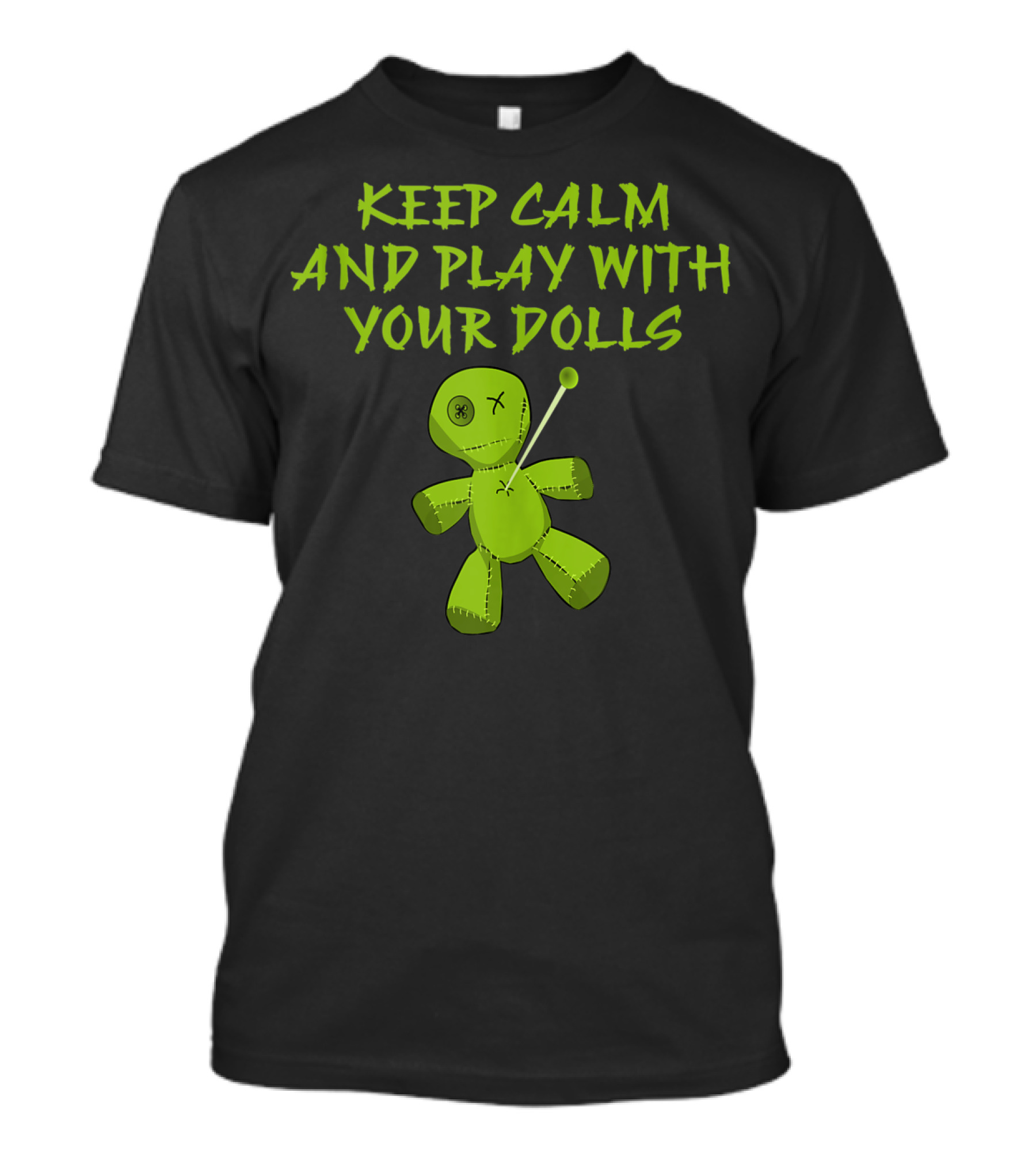 Keep Calm And Play With Your Dolls Voodoo Cheeky Witch T-Shirt