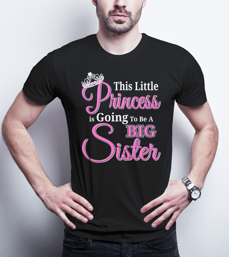This Little Princess Is Going To Be A Big Sister T-Shirt