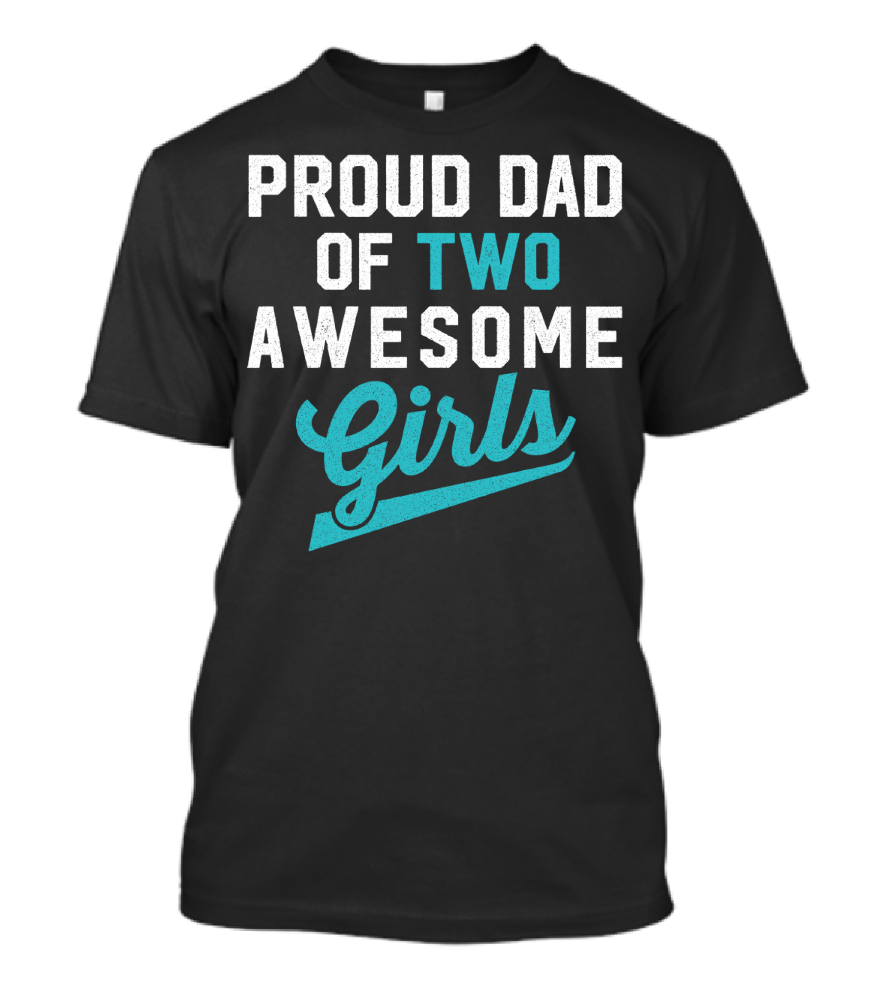 Proud Dad Of Two Awesome Girls T-Shirt