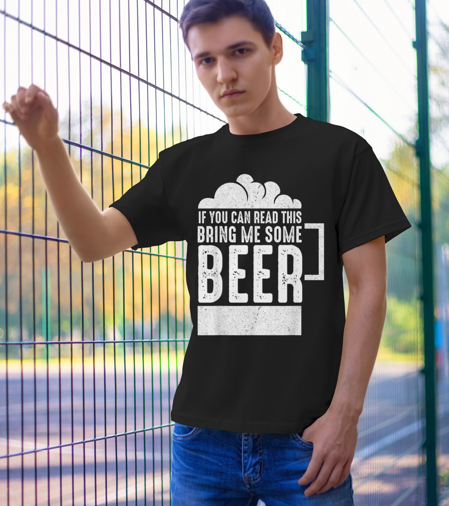 Mens If You Can Read This Bring Me Some Beer Mug Bubbles T-Shirt