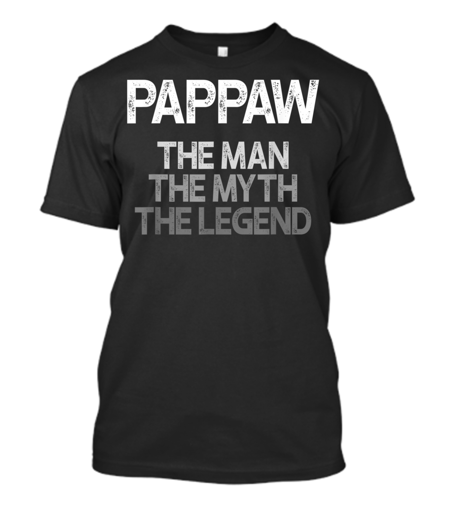 Pappaw The Man The Myth The Legend Mens T-Shirt
