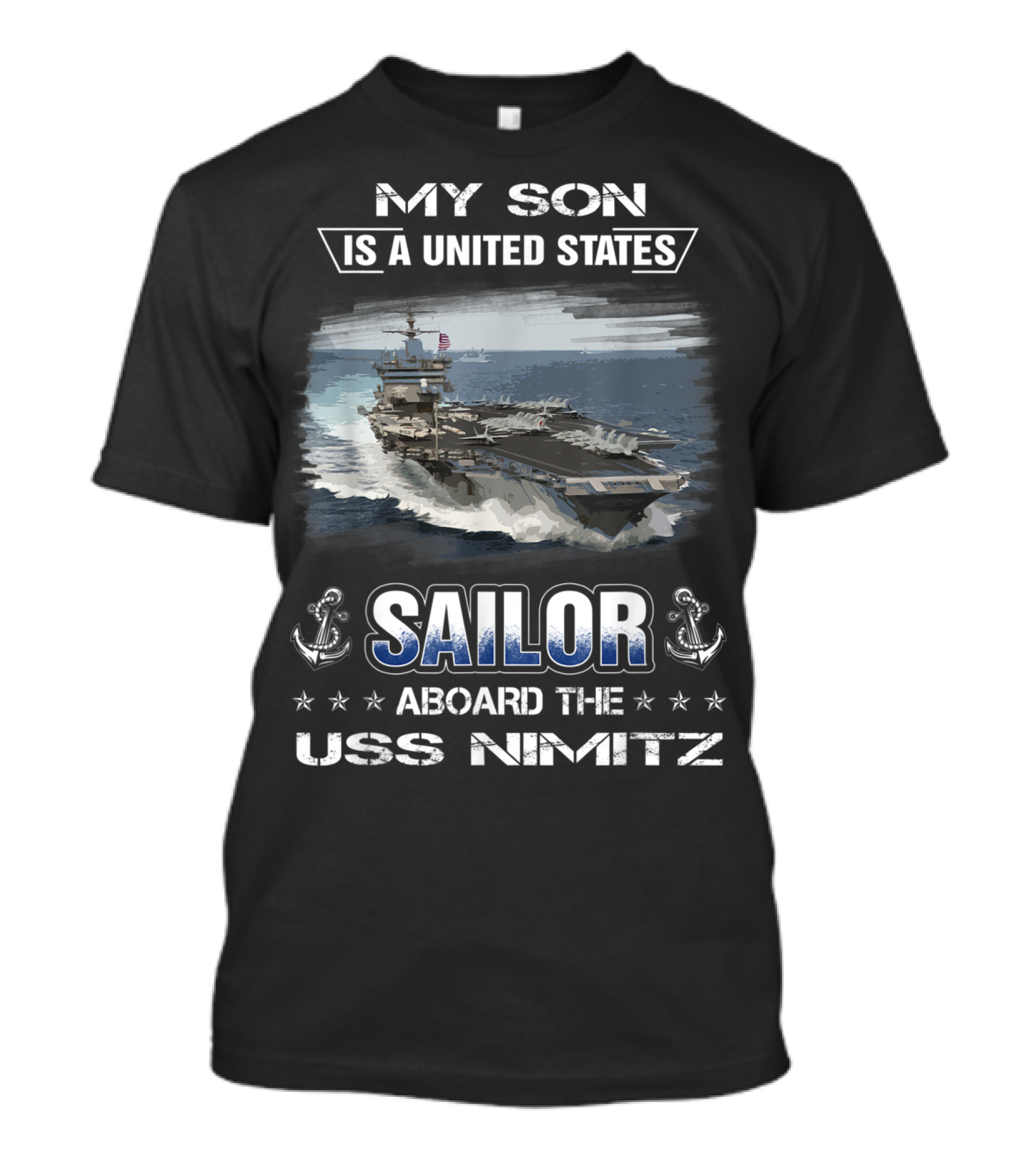 My Son Is A United States Sailor Aboard The USS Nimitz T-Shirt