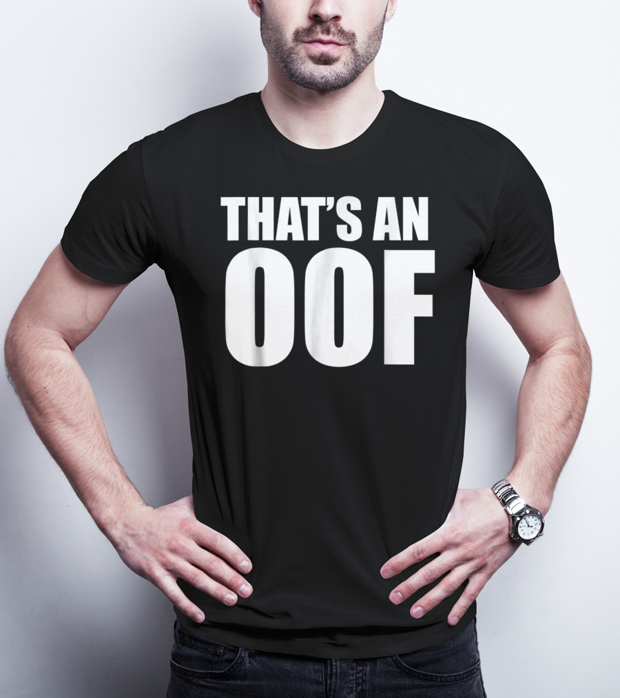 That's An OOF Dank Meme Streamer OOF T-Shirt