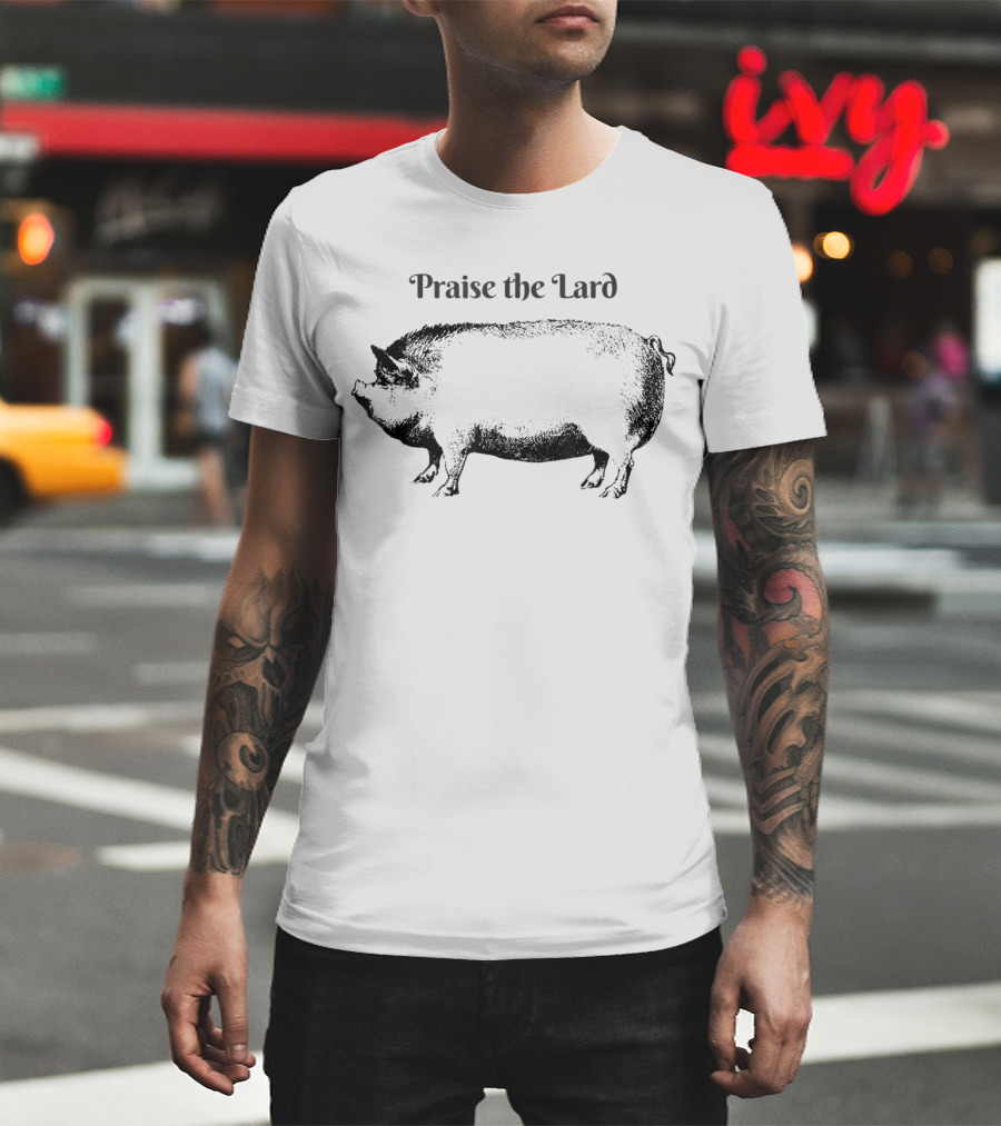 Praise The Lard For Bacon Lovers Pig T-Shirt