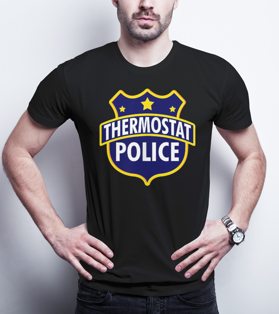 Thermostat Police Badge Humor Dad's Birthday T-Shirt
