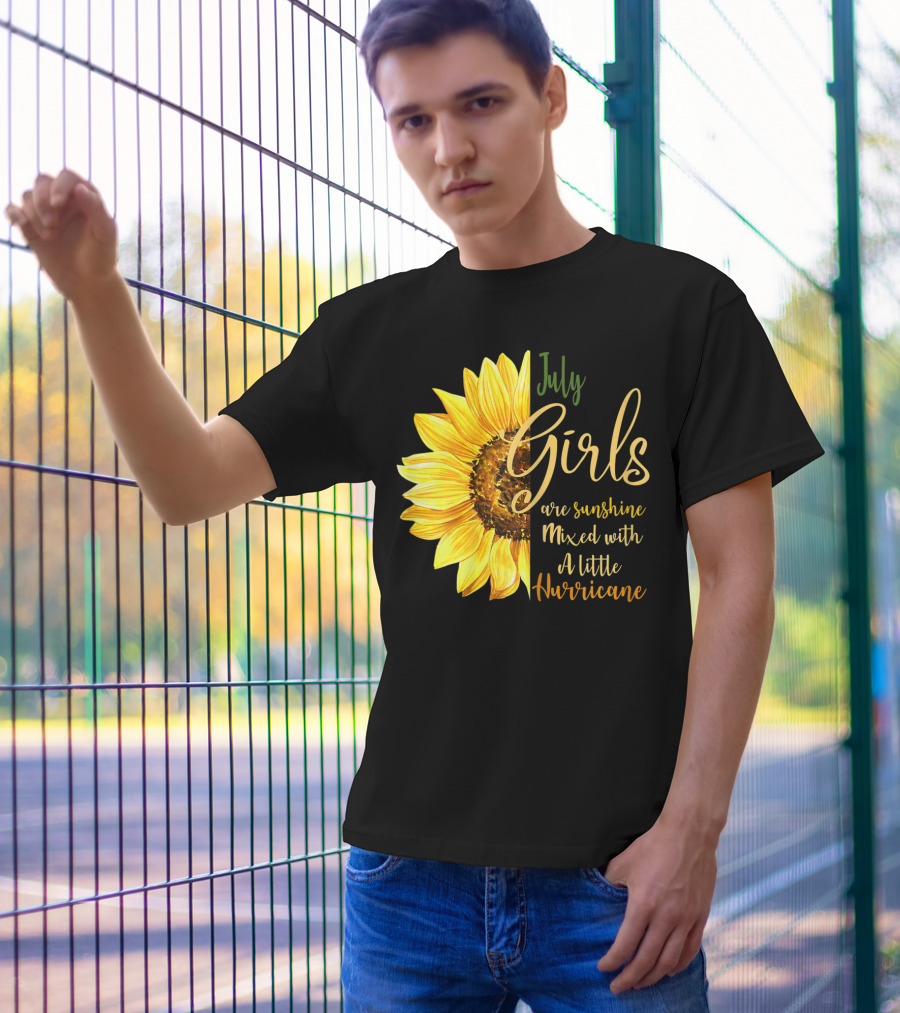 July Girls Are Sunshine Mixed With A Little Hurricane Sunflower T-Shirt