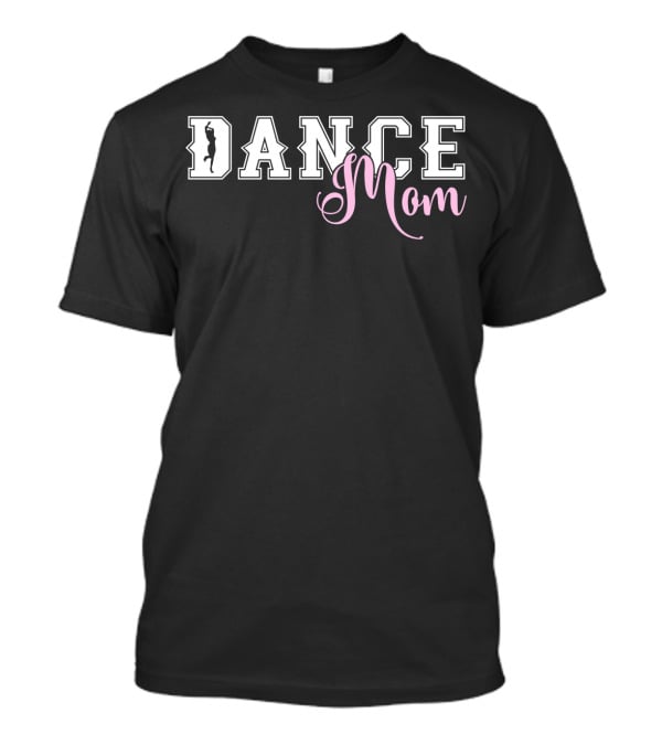 Dance Mom Mother's Day Dance T-Shirt