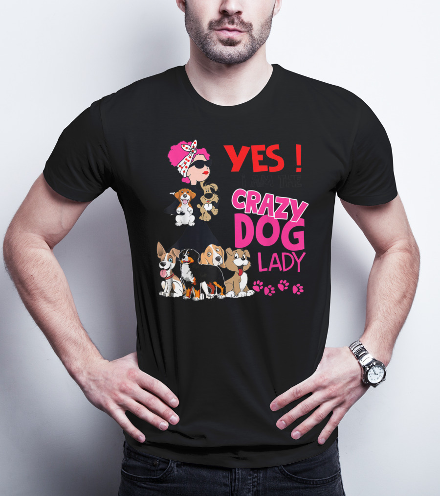 YES I Am The Crazy Dog Lady With Cute Dogs And Paw Prints T-Shirt