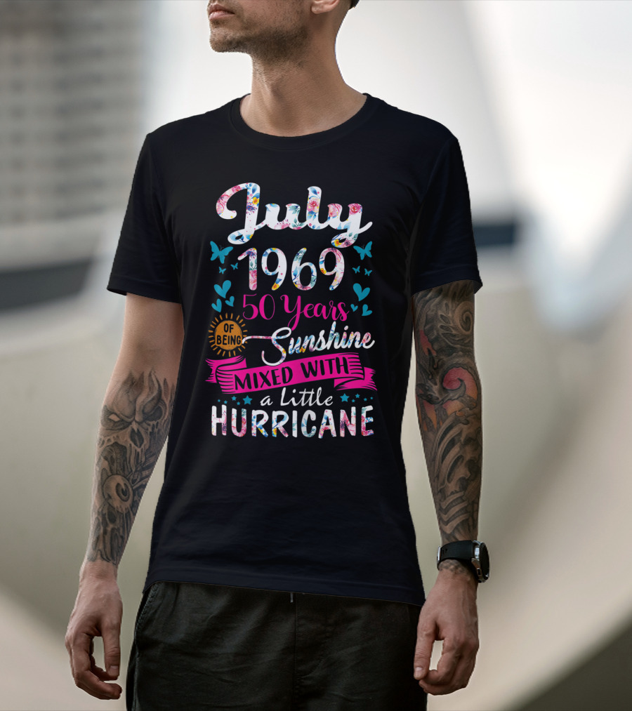 July 1969 50 Years Of Being Sunshine Mixed With A Little Hurricane Floral T-Shirt