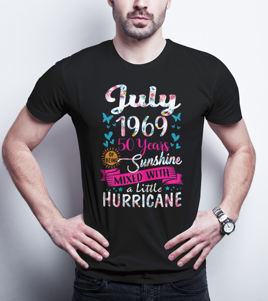 July 1969 50 Years Of Being Sunshine Mixed With A Little Hurricane Floral T-Shirt