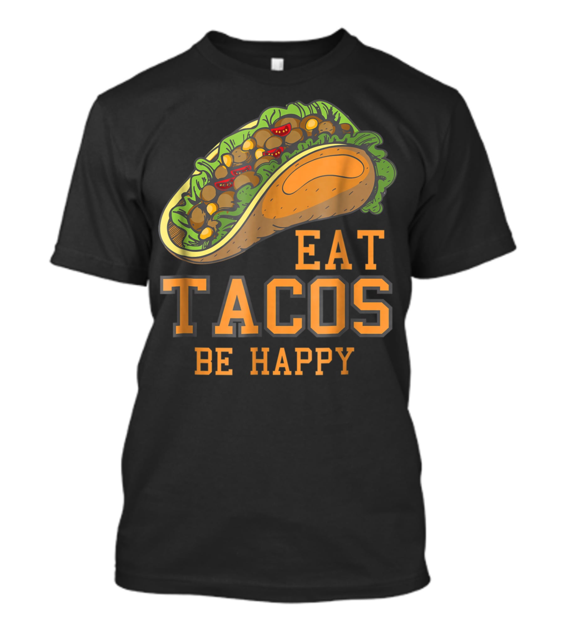 Eat Tacos Be Happy Taco Tuesday Vibes T-Shirt