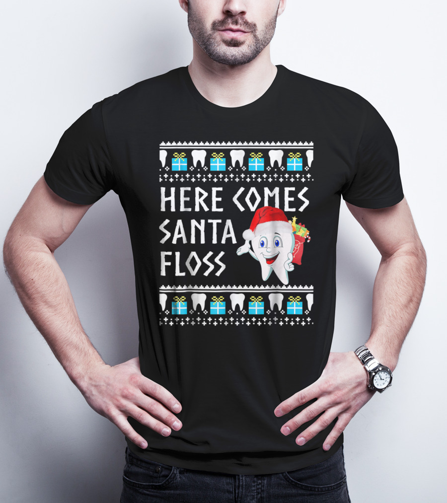 Here Comes Santa Floss Funny Christmas Dentist Gift T-Shirt