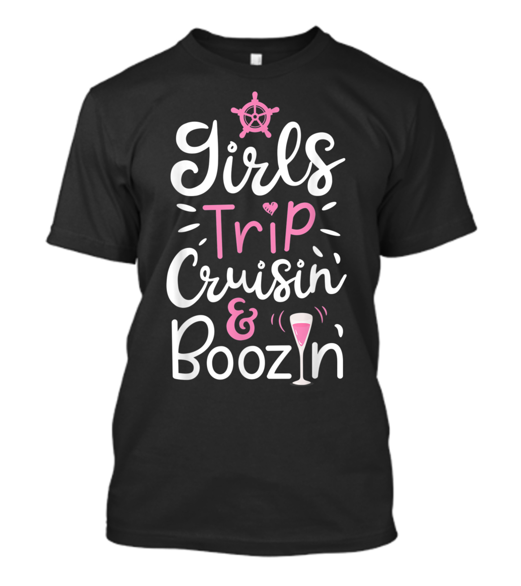 Girls Trip Cruisin And Boozin With Nautical Wheel And Cocktail Glass T-Shirt