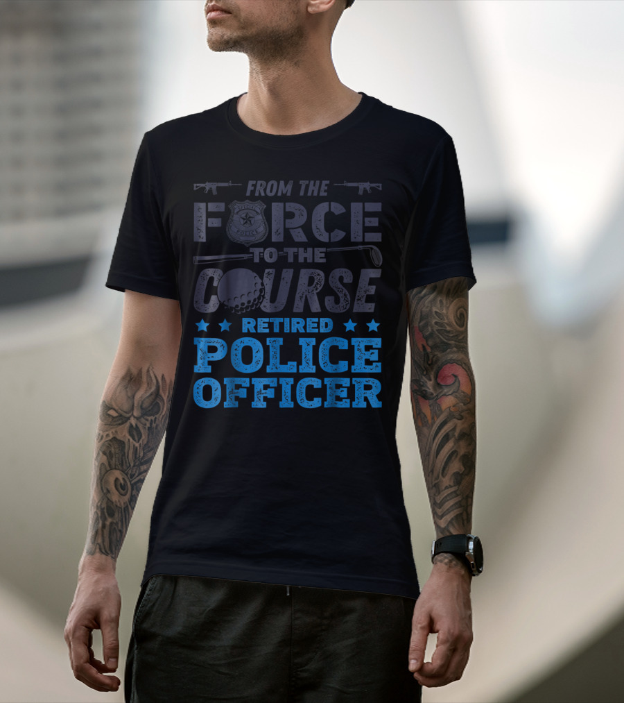 From The Force To The Course Retired Police Officer Golf Badge Guns T-Shirt