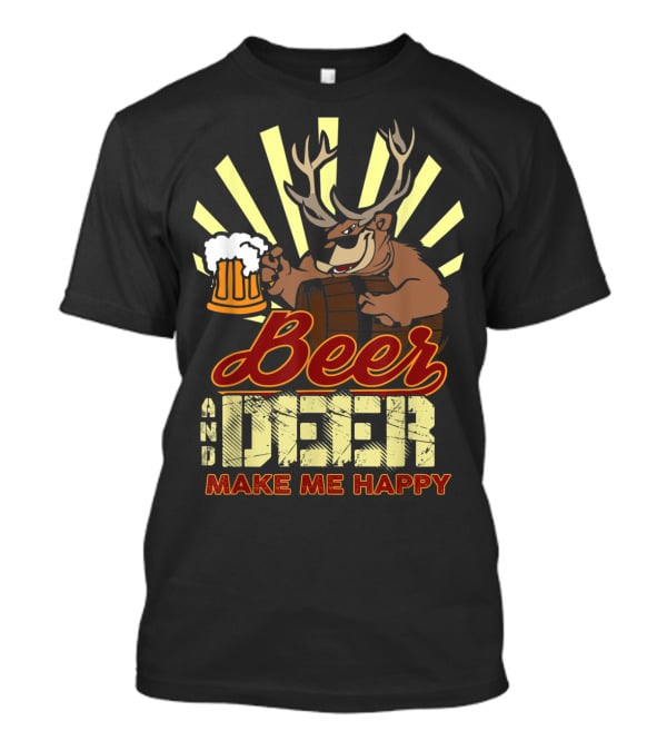 Beer And Deer Make Me Happy T-Shirt