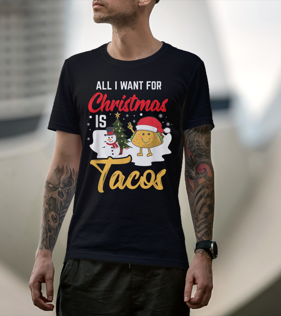 All I Want For Christmas Is Tacos Snowman Santa Hat Humor T-Shirt