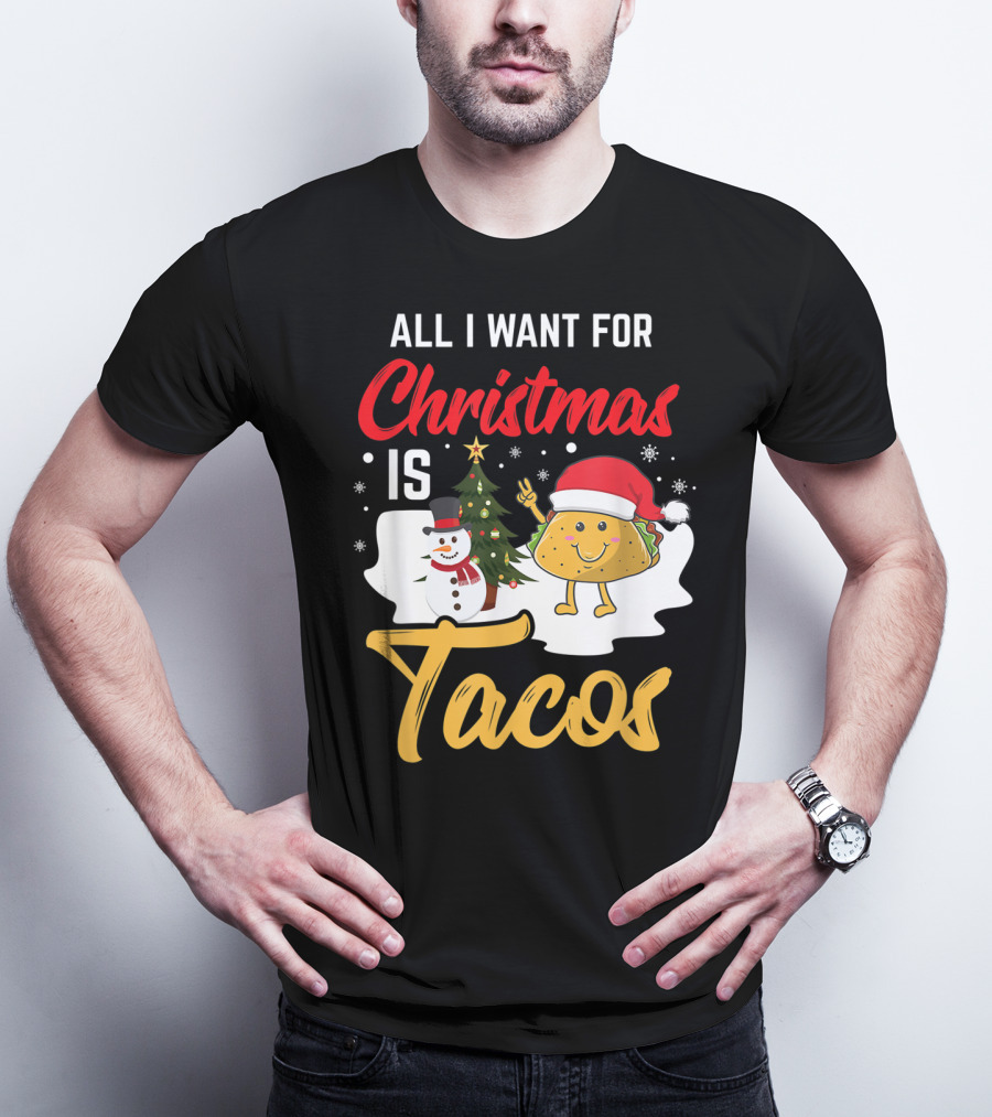 All I Want For Christmas Is Tacos Snowman Santa Hat Humor T-Shirt