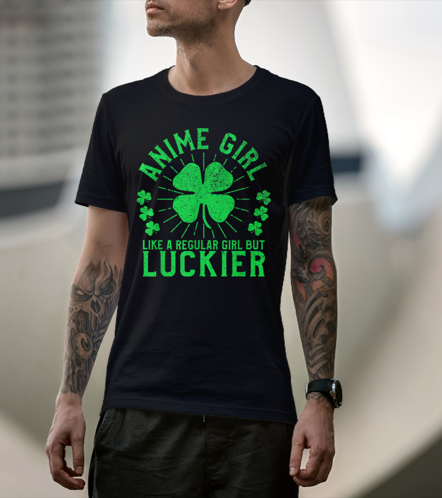 Anime Girl Like A Regular Girl But Luckier Shamrock St Patrick's Day T-Shirt