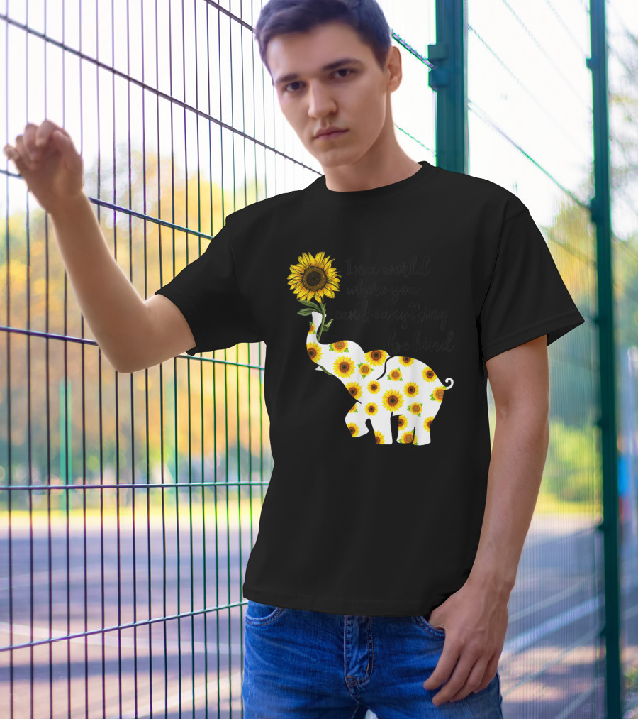 In A World Where You Can Be Anything Be Kind Sign Language Elephant Sunflower T-Shirt