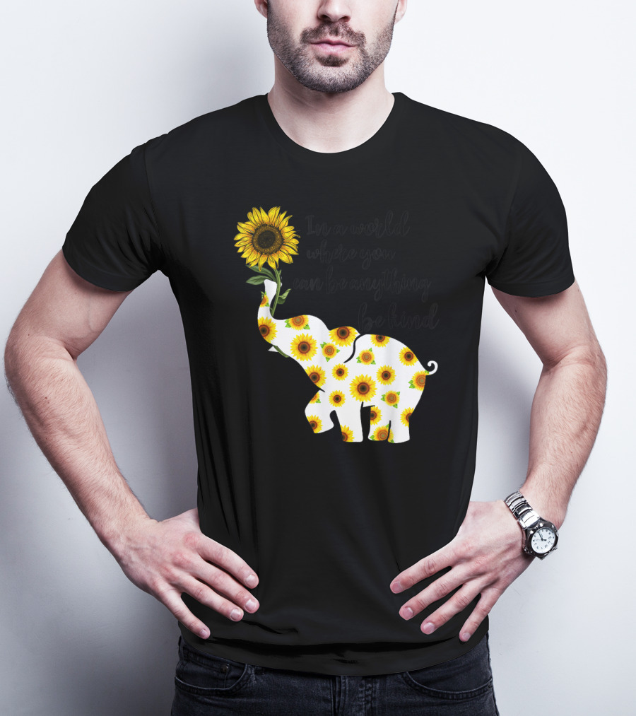 In A World Where You Can Be Anything Be Kind Sign Language Elephant Sunflower T-Shirt