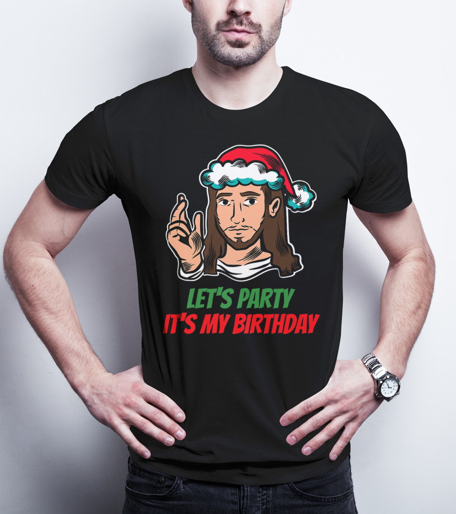 Let's Party It's My Birthday Christmas Jesus Holiday T-Shirt