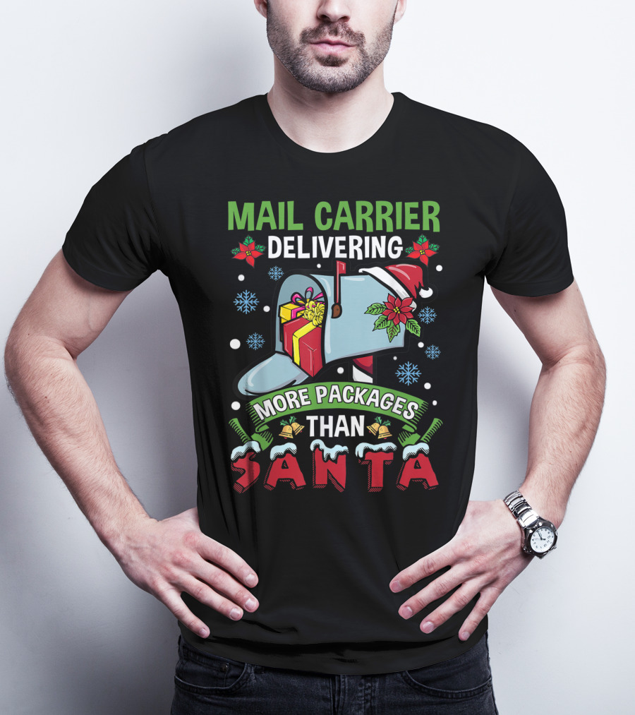 MAIL CARRIER DELIVERING MORE PACKAGES THAN SANTA T-Shirt