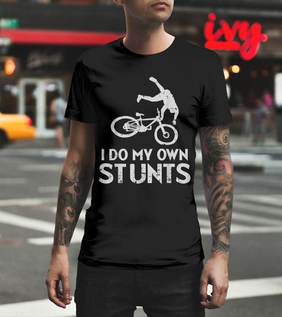 I Do My Own Stunts Bicycle Crash Biker Humor T-Shirt