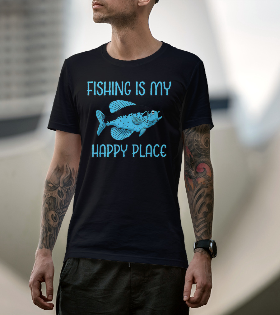 Fishing Is My Happy Place Fish T-Shirt