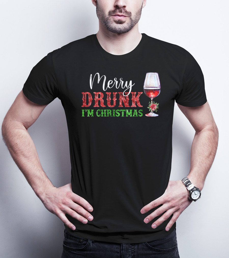 Merry Drunk I'm Christmas Glass Of Red Wine T-Shirt