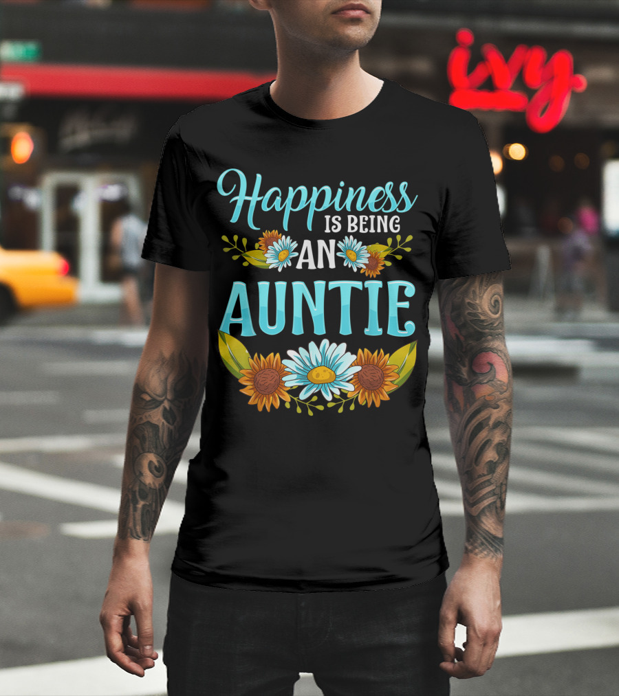 Happiness Is Being An Auntie Floral Happiness Sunflowers Daisies T-Shirt