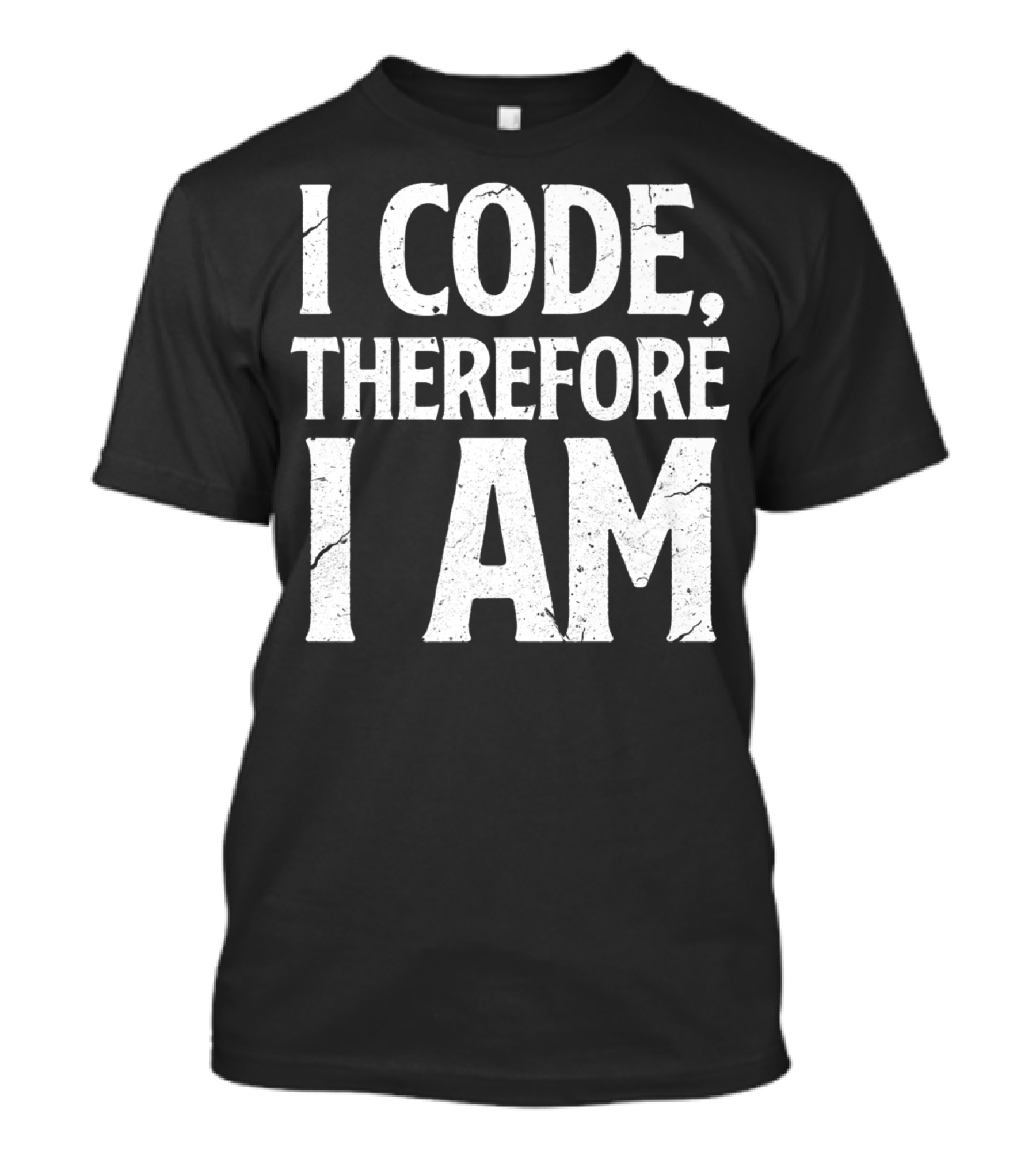 I Code Therefore I Am Funny Computer Programmer T-Shirt