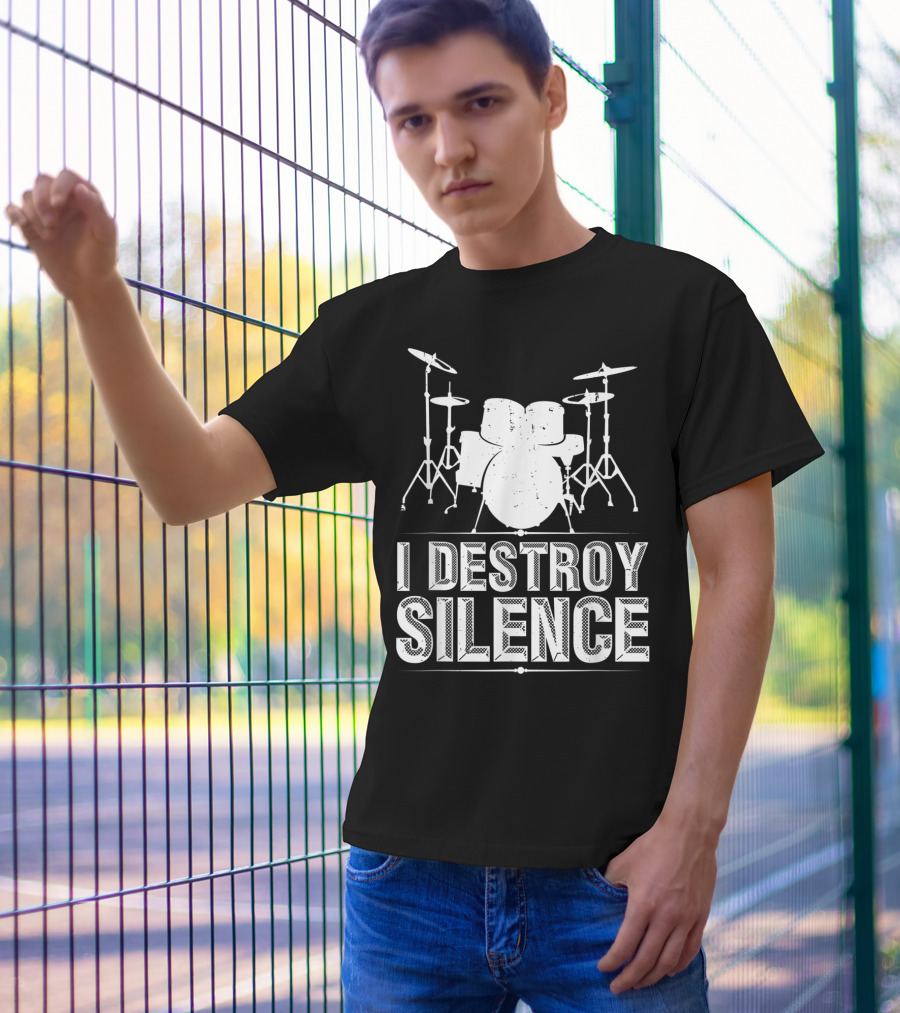 I Destroy Silence Funny Drummer Drums Silence T-Shirt