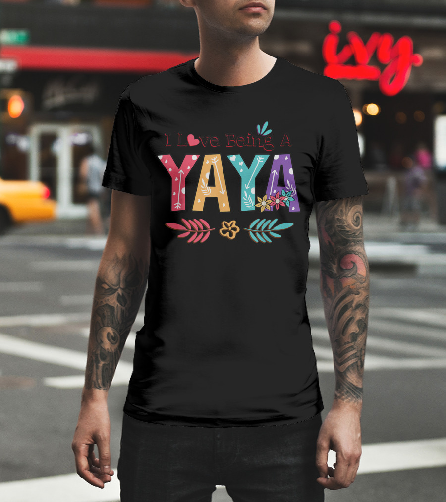 I Love Being A Yaya Colorful Floral Lettering With Heart And Arrows T-Shirt