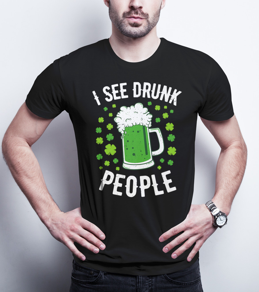 I See Drunk People Green Beer Shamrocks T-Shirt