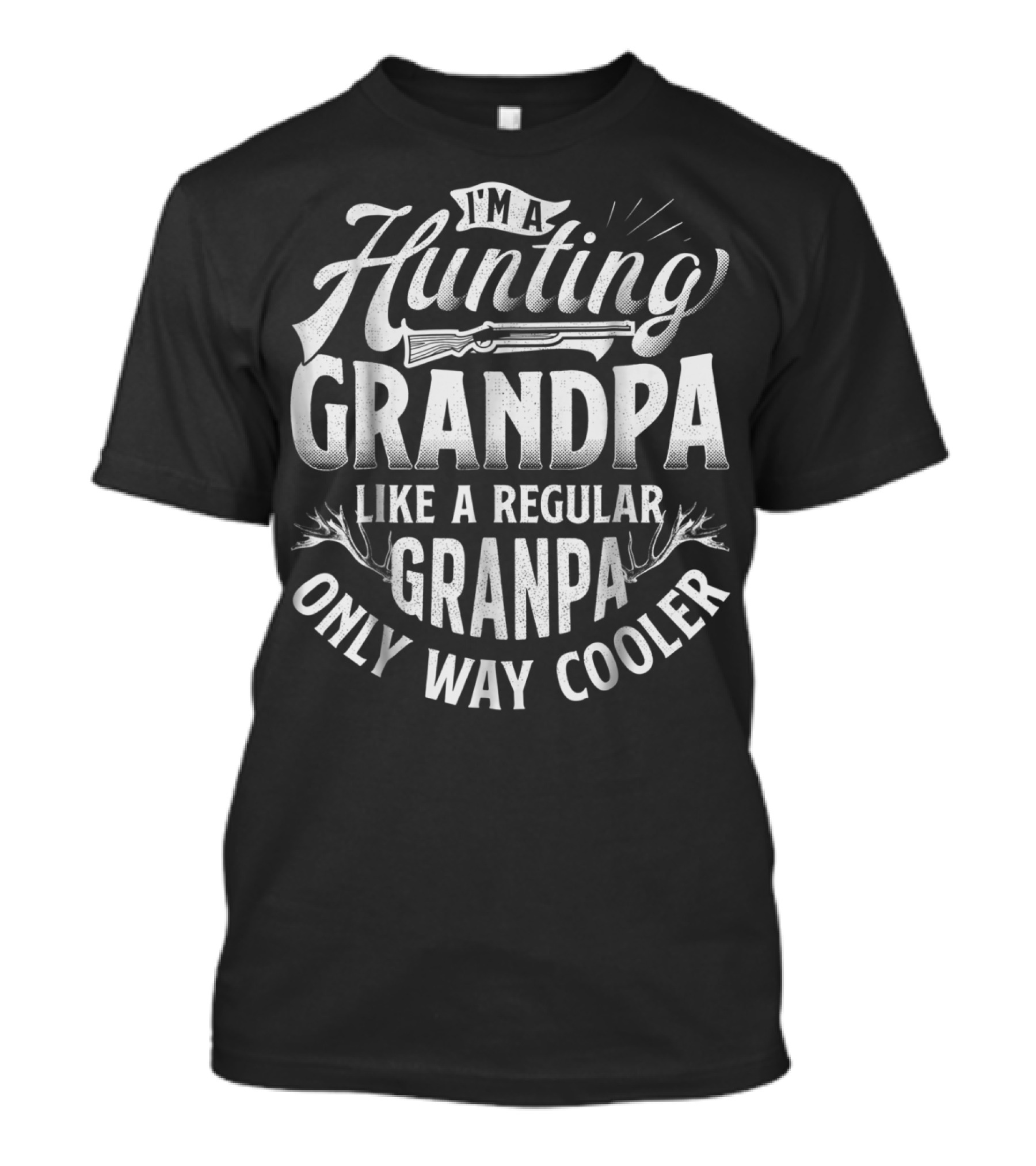 I'm A Hunting Grandpa Like A Regular Grandpa Only Way Cooler T-Shirt